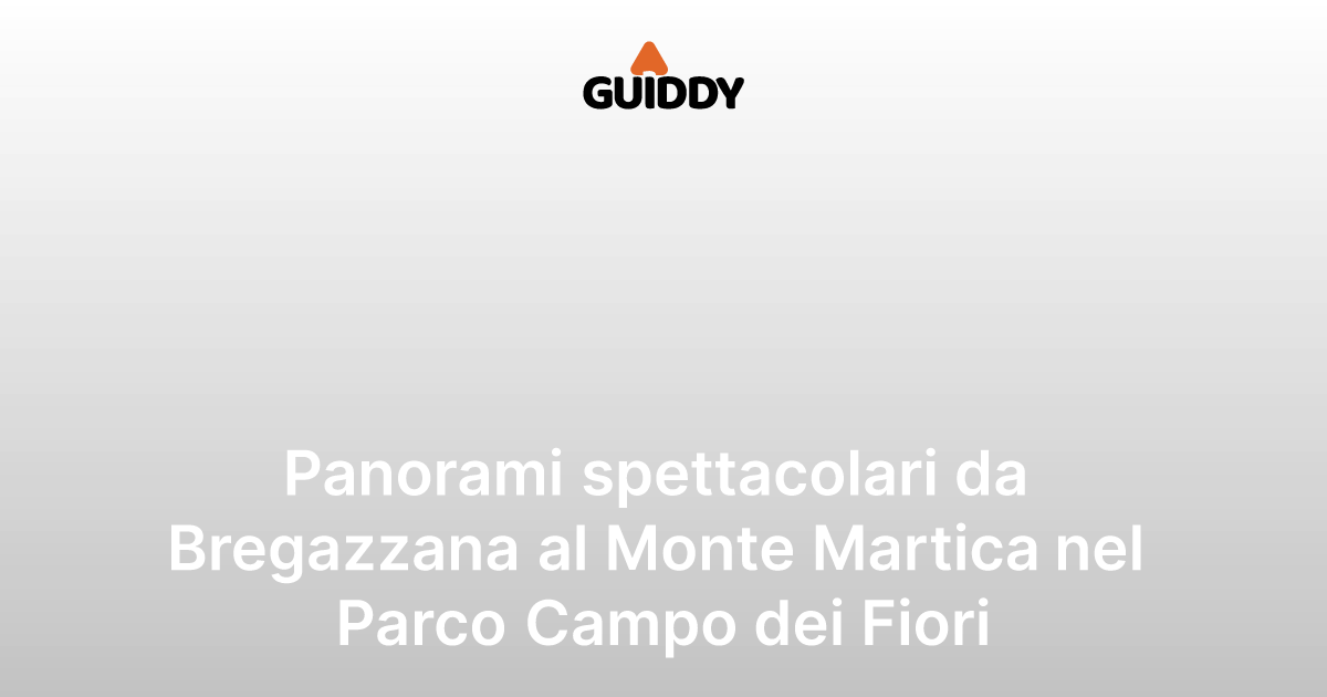 Panorami spettacolari da Bregazzana al Monte Martica nel Parco Campo ...